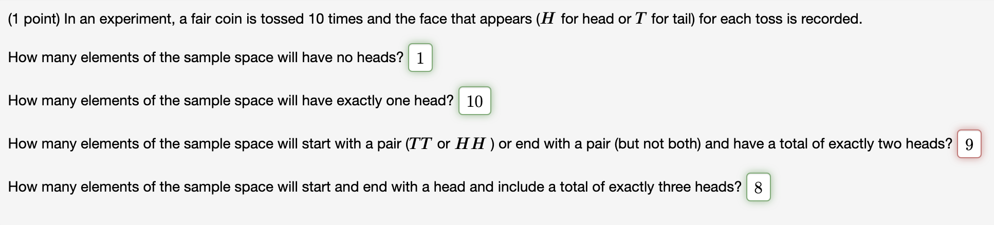 Solved (1 point) In an experiment, a fair coin is tossed 10 | Chegg.com