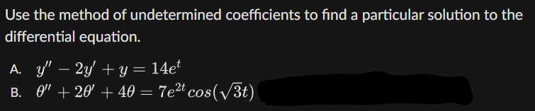 Solved Use the method of undetermined coefficients to find a | Chegg.com