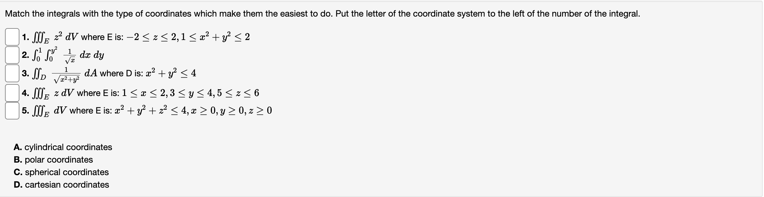 Solved Match the integrals with the type of coordinates | Chegg.com