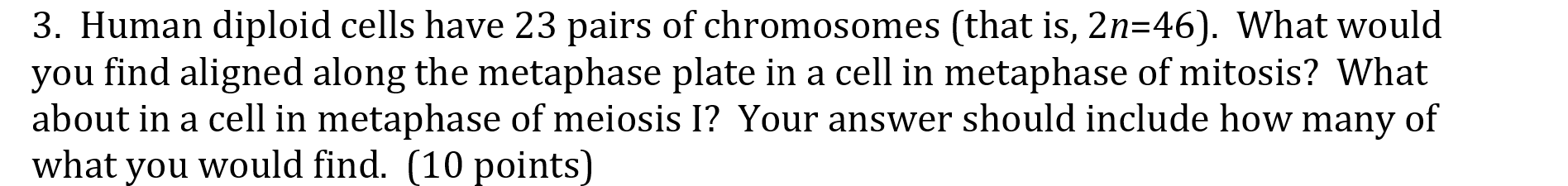 Solved 3. Human diploid cells have 23 pairs of chromosomes | Chegg.com