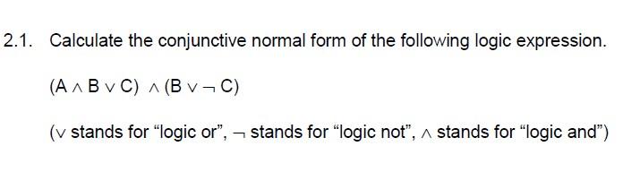 Solved 2.1. Calculate the conjunctive normal form of the | Chegg.com