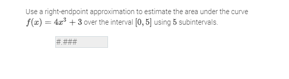 Solved Use a right-endpoint approximation to estimate the | Chegg.com