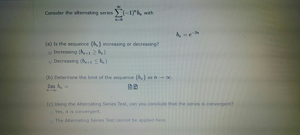 Solved Consider the alternating series Σ(-1)"bn with -2n (a) | Chegg.com