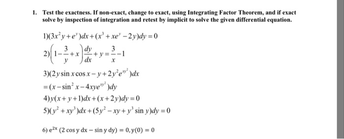 Solved 1. Test the exactness. If non-exact, change to exact, | Chegg.com