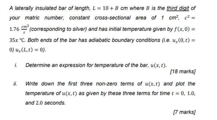 Solved A laterally insulated bar of length, L = 10 + B cm | Chegg.com