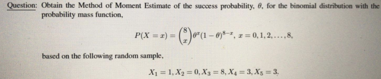 Solved Question: Obtain the Method of Moment Estimate of the | Chegg.com