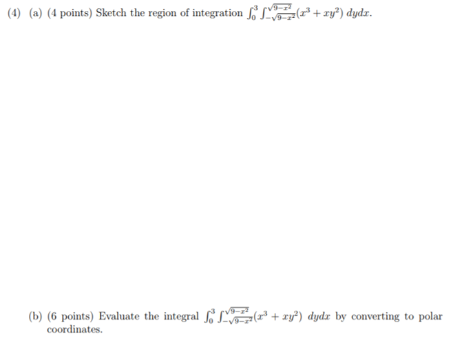 Solved (4) (a) (4 points) Sketch the region of integration | Chegg.com