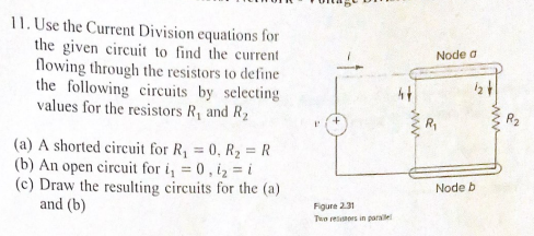 Solved 11. Use the Current Division equations for the given | Chegg.com