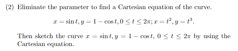Solved 2) Eliminate the parameter to find a Cartesian | Chegg.com