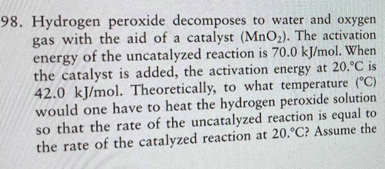 Solved 98. Hydrogen peroxide decomposes to water and oxygen | Chegg.com
