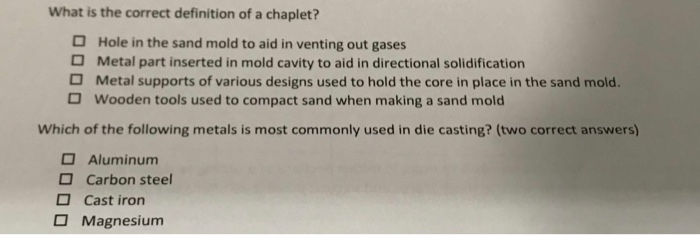 Solved What is the correct definition of a chaplet? Hole in | Chegg.com