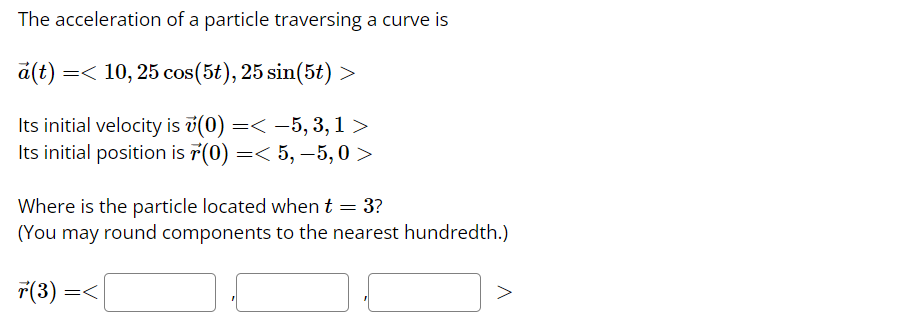 Solved The acceleration of a particle traversing a curve is | Chegg.com