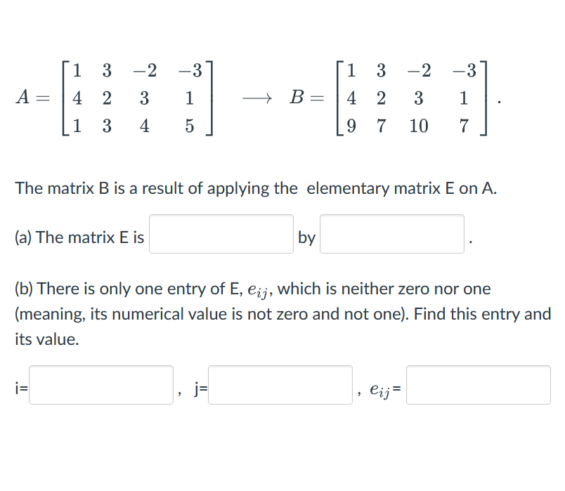 Solved A=⎣⎡141323−234−315⎦⎤ B=⎣⎡149327−2310−317⎦⎤ The matrix | Chegg.com