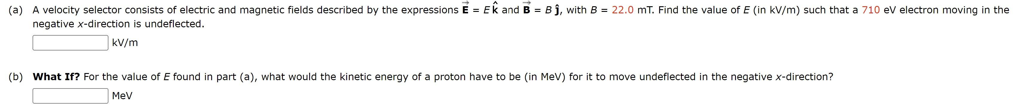 Solved negative x-direction is undeflected. kV/m (b) What | Chegg.com