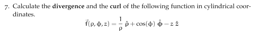 Solved Calculate the divergence and the curl of the | Chegg.com