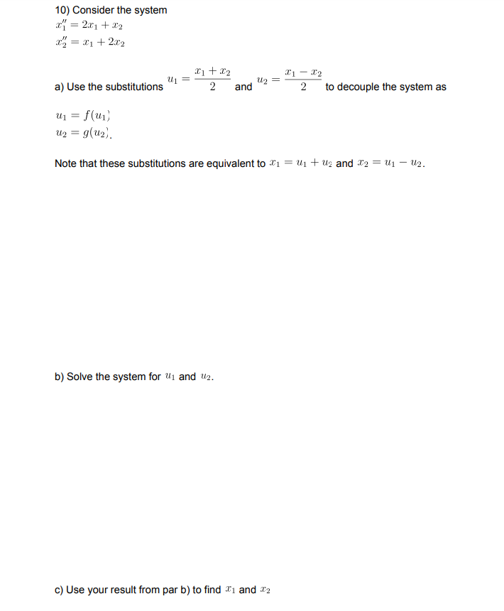 Solved 10) Consider the system = 2.c 1 +22 x" = x1 + 2.02 U1 | Chegg.com