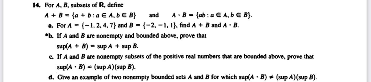 Solved 14. For A, B, subsets of R, define A + B = = {a + b:a | Chegg.com