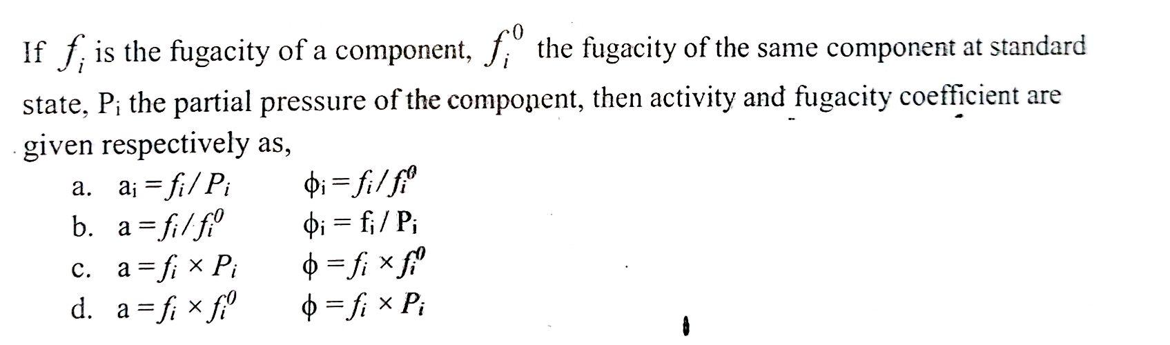 Solved If f; is the fugacity of a component, fiº the | Chegg.com