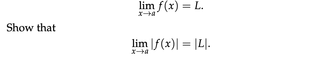 Solved limx→af(x)=L Show that limx→a∣f(x)∣=∣L∣ | Chegg.com