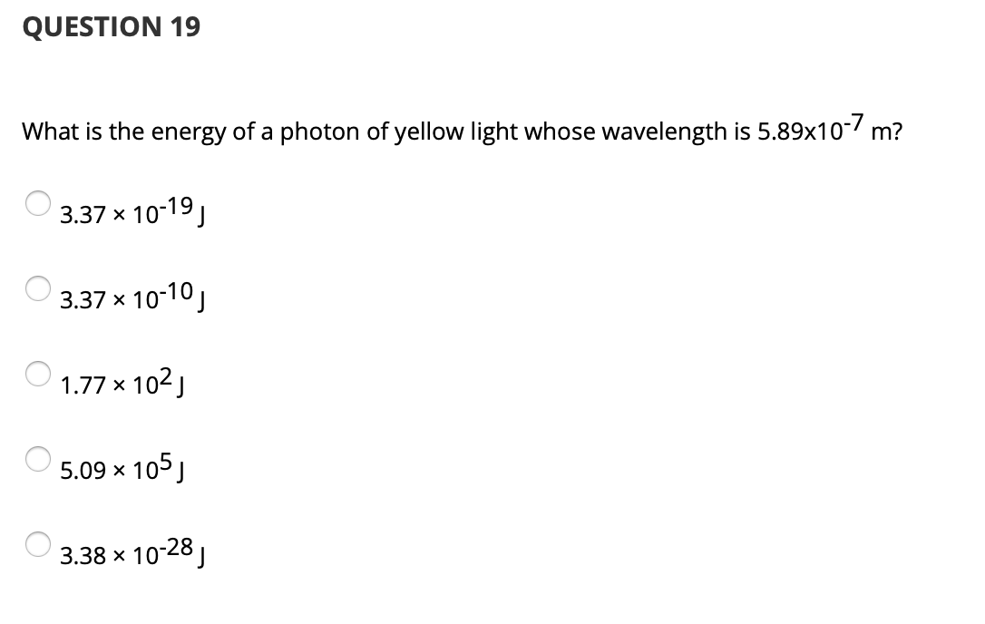 Solved QUESTION 19 What is the energy of a photon of yellow | Chegg.com