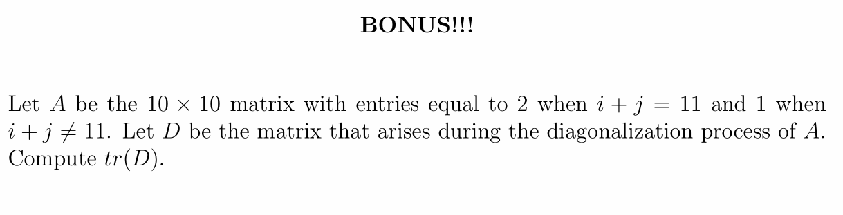 Solved BONUS!!! Let A be the 10 x 10 matrix with entries | Chegg.com