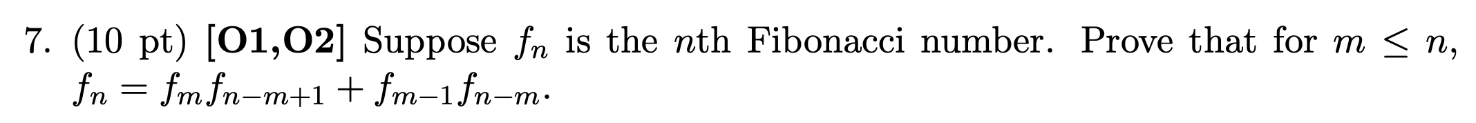 Solved 7. (10 pt) [O1,O2] Suppose fn is the nth Fibonacci | Chegg.com