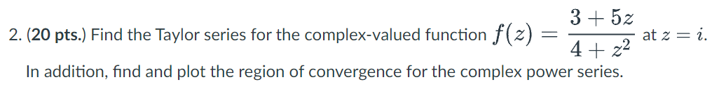 Solved 2. (20 pts.) Find the Taylor series for the | Chegg.com