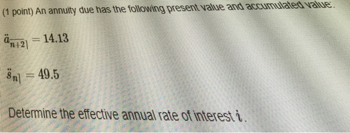 Solved (1 point) An annuity due has the following present | Chegg.com