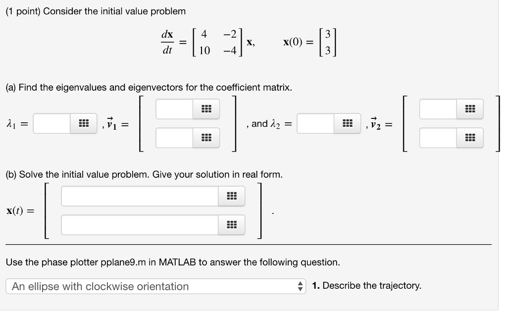 Solved (1 point) Consider the initial value problem x, x(0) | Chegg.com