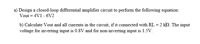 Solved a) Design a closed-loop differential amplifier | Chegg.com