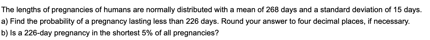 Solved The lengths of pregnancies of humans are normally | Chegg.com