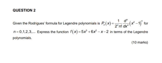 Solved QUESTION 2 1 d Given the Rodrigues' formula for | Chegg.com