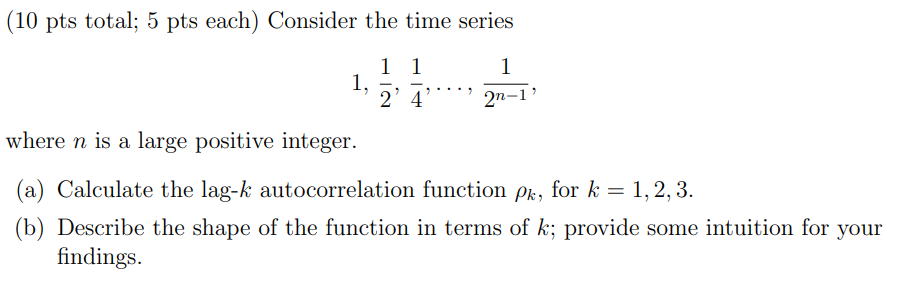 Solved (10 pts total; 5 pts each) Consider the time series | Chegg.com