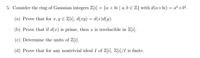 Solved 5. Consider the ring of Gaussian integers Z[i] = {a | Chegg.com