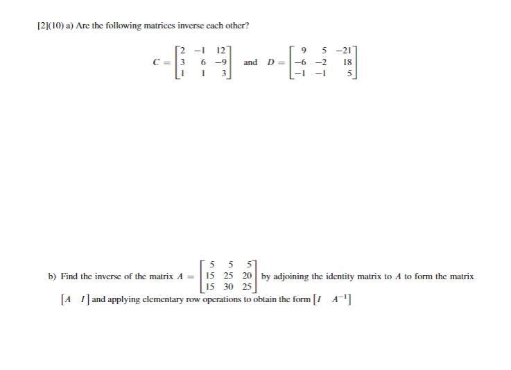 Solved [2](10) a) Are the following matrices inverse each | Chegg.com
