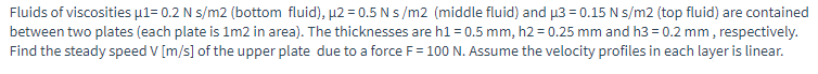 Solved Fluids of viscosities μ1=0.2Ns/m2 (bottom fluid), | Chegg.com