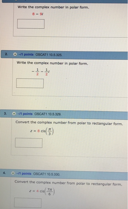 Solved Write the complex number in polar form. 8-9i 2. -/1 | Chegg.com