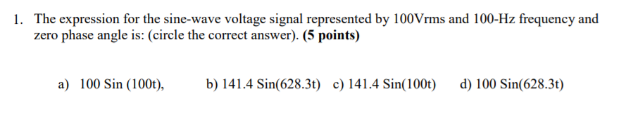 Solved 1. The expression for the sine-wave voltage signal | Chegg.com