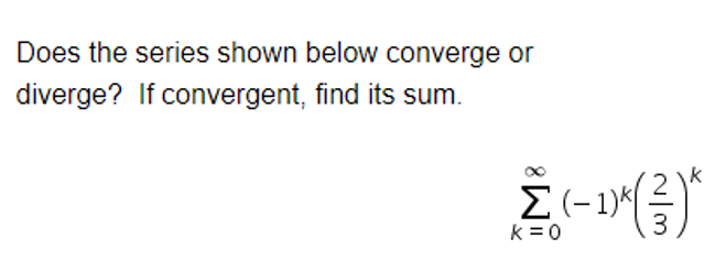 Solved Does the series shown below converge or diverge? If | Chegg.com