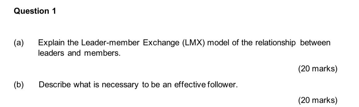 Solved Question 1 (a) Explain the Leader-member Exchange | Chegg.com