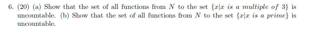 Solved 6. (20) (a) Show that the set of all functions from N | Chegg.com