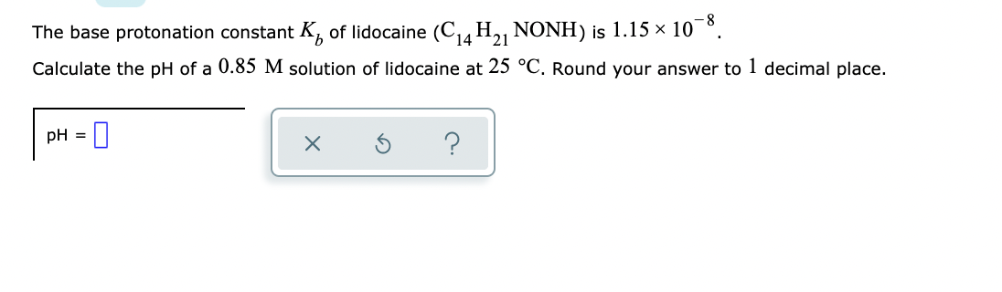 Solved The base protonation constant Kb of lidocaine | Chegg.com