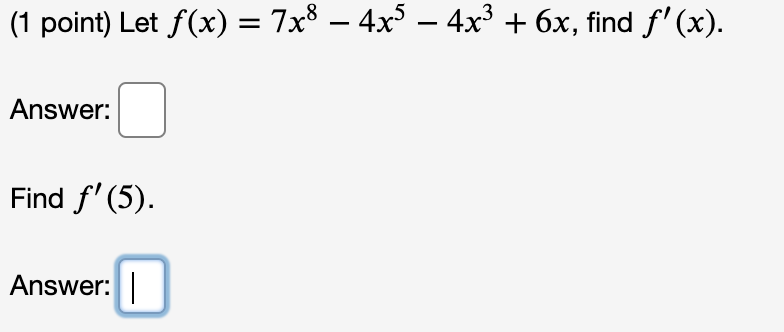 Solved (1 point) Let f(x) = 7x8 – 4x5 – 4x3 + 6x, find | Chegg.com