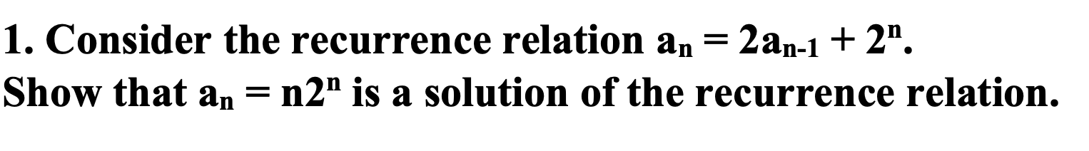 Solved 1. Consider the recurrence relation a, = 2an-1 + 2". | Chegg.com