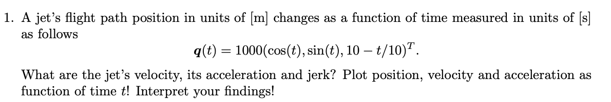 Solved A jet's flight path position in units of [m] changes | Chegg.com