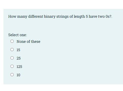 Solved How many different binary strings of length 5 have | Chegg.com