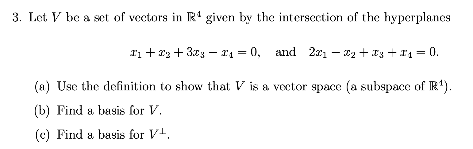 Solved 3. Let V be a set of vectors in R4 given by the | Chegg.com