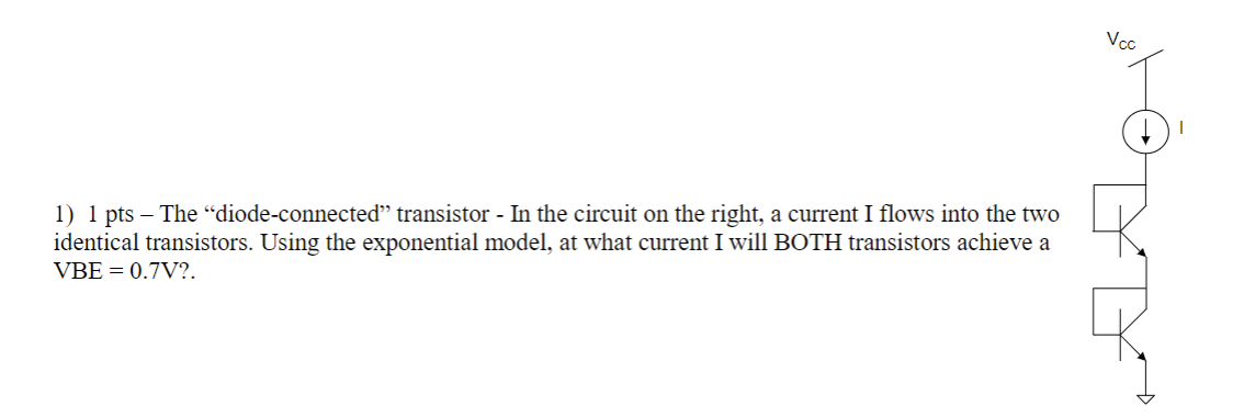 Solved V cc 1) 1 pts – The “diode-connected” transistor - In | Chegg.com