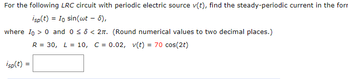 Solved For the following LRC circuit with periodic electric | Chegg.com