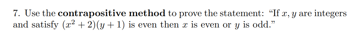 Solved 7. Use the contrapositive method to prove the | Chegg.com